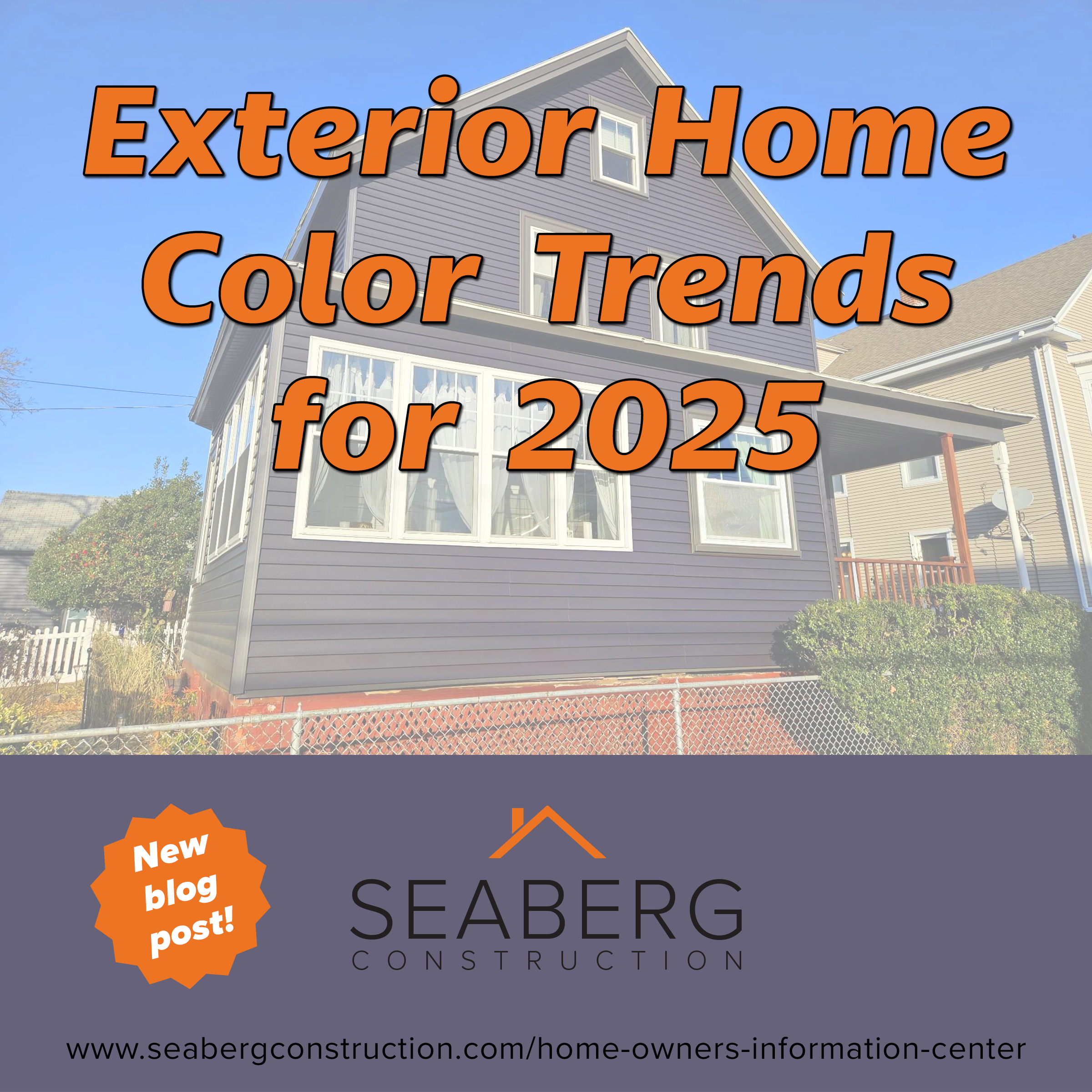 Seaberg Construction Blog: Exterior Home Color Trends for 2025